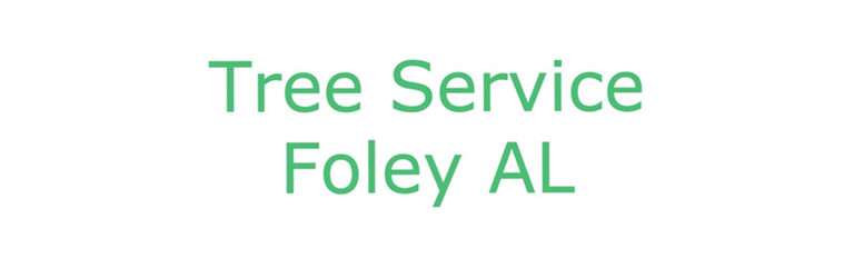 Foley Tree Service Company - Foley, Alabama - TreeCareHQ